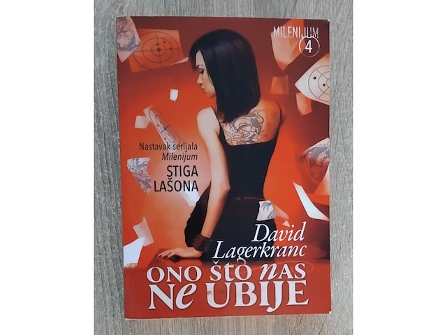 Ono što nas ne ubije - Milenijum 4 David Lagerkranc
