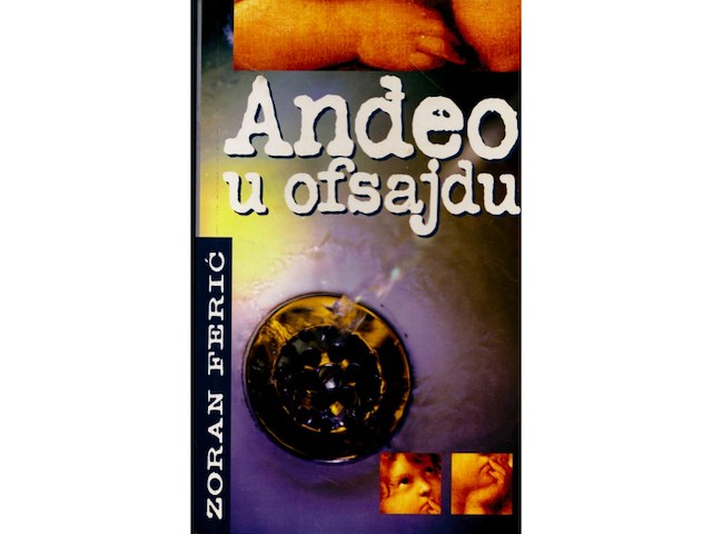 Zoran Ferić - ANĐEO U OFSAJDU (1. izdanje, 2000)