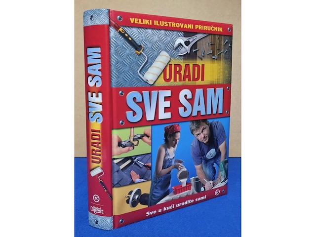 Uradi sve sam : [veliki ilustrovani priručnik]