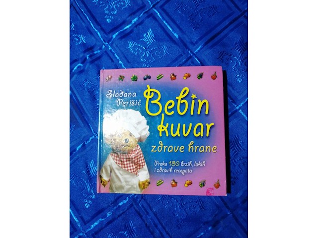 SLAĐANA PERIŠIĆ: BEBIN KUVAR ZDRAVE HRANE