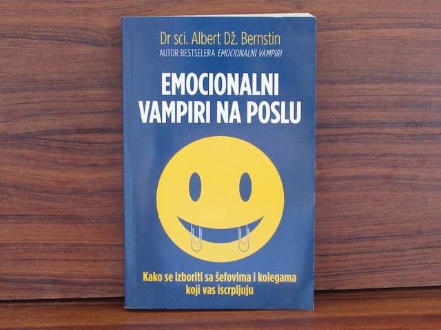 Emocionalni vampiri na poslu - Albert Dž. Bernstin