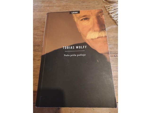 Naša priča počinje, Tobias Wolff