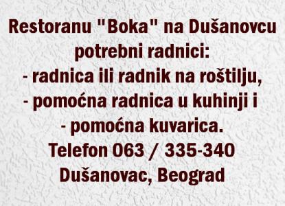 RESTORANU BOKA NA DUŠANOVCU POTREBNA RADNICA ILI RADNIK NA ROŠTILJU, POMOĆNA RADNICA U KUHINJI I POMOĆNA KUVARICA