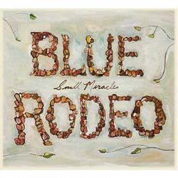 Blue Rodeo - Small Miracle (cd)