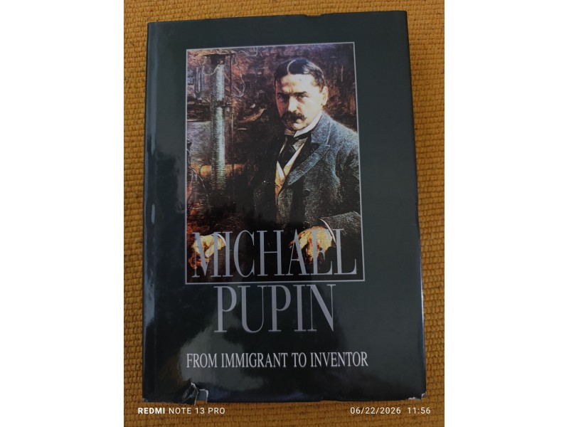 Mihajlo Pupin - From Immigrant to Inventor