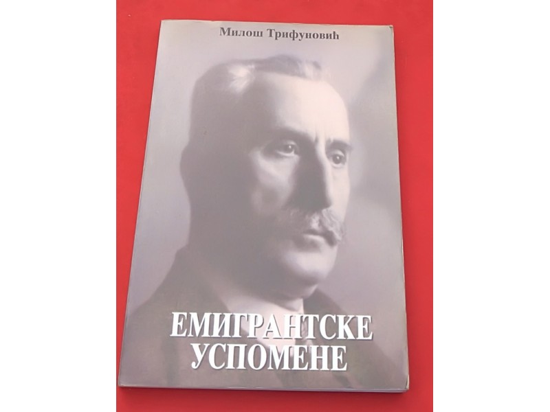 Emigrantske uspomene Miloš Trifunović