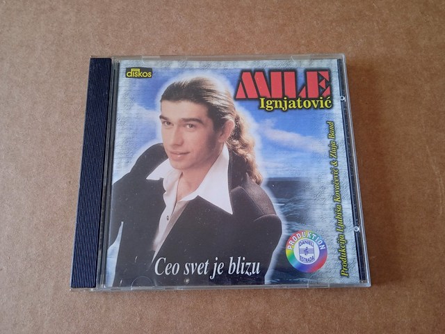 Mile Ignjatović - Ceo Svet Je Blizu, CD
