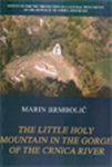 The Little Holy Mountain in the Gorge of the Crnica River