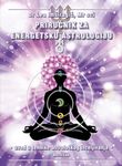 Priručnik za energetsku astrologiju: uvod u tehnike astrološkog isceljivanja