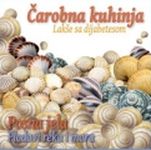 Čarobna kuhinja 10: lakše sa dijabetesom. Posna jela, plodovi reka i mora