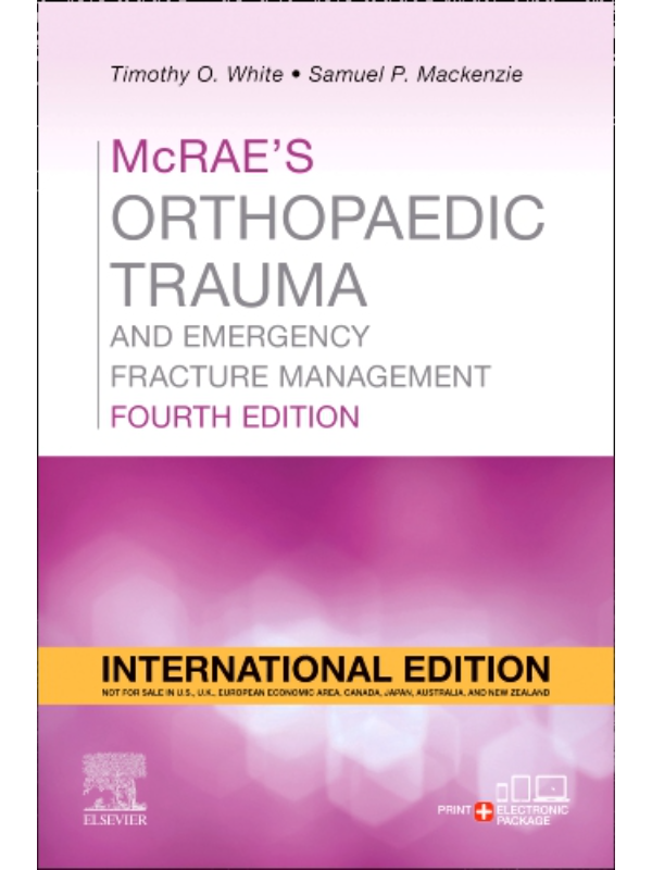 IE McRae’s Orthopaedic Trauma and Emergency Fracture Management, International Edition, 4th Edition