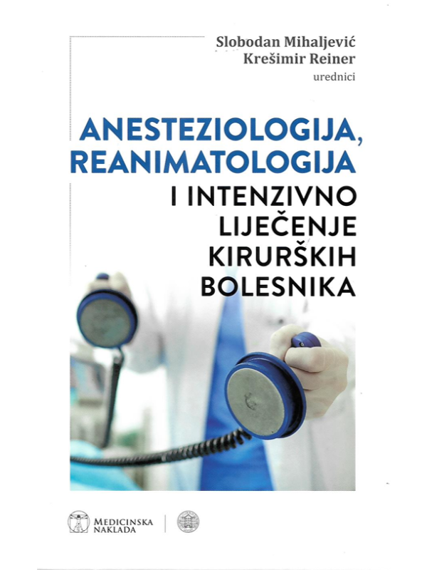 ANESTEZIOLOGIJA, REANIMATOLOGIJA I INTENZIVNO LIJEČENJE KIRURŠKIH BOLESNIKA