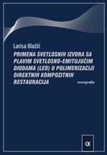 Primena svetlosnih izvora sa plavim svetlosno - emitujućim diodama
(LED) u polimerizaciji direktnih komponentnih restauracija: Monografija