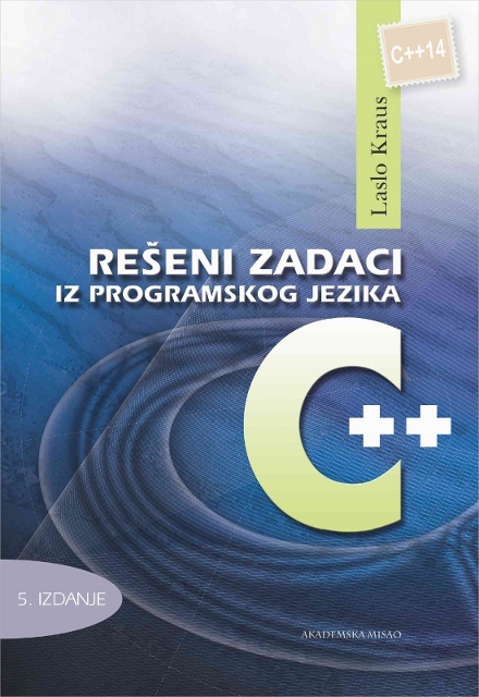 Rešeni zadaci iz programskog jezika C++
(C++14), 5. izdanje
