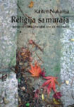 Zen budizam, religija samuraja: studija o filosofiji i disciplini zena u Kini i Japanu