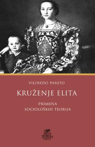 KRUŽENJE ELITA : PRIMENA SOCIOLOŠKIH TEORIJA