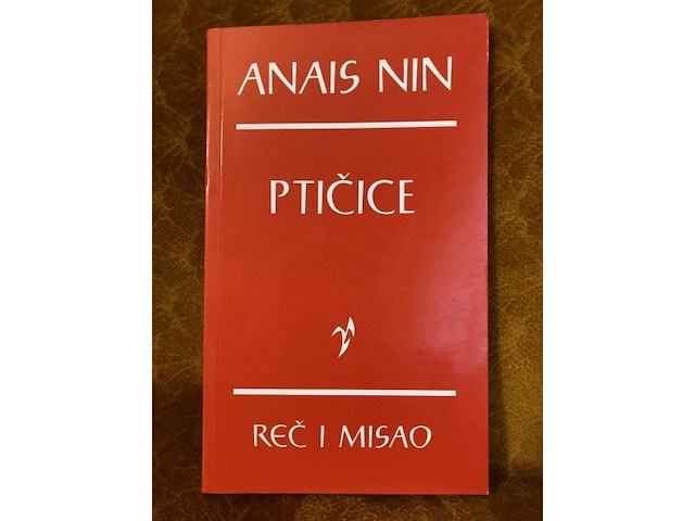 Anais Nin PTIČICE / Erotske priče (RETKO)