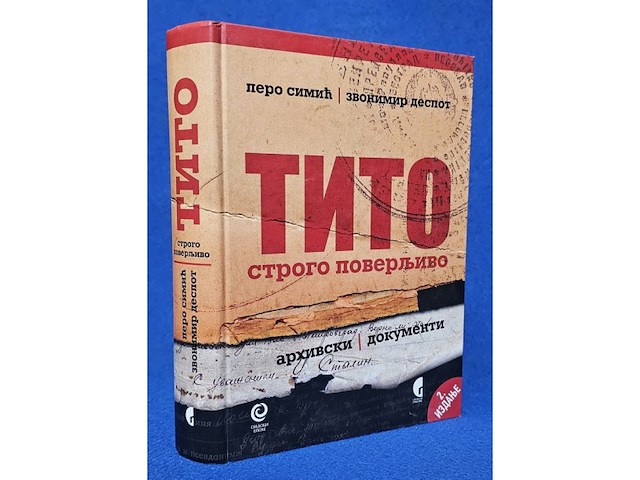 Tito - strogo poverljivo : arhivski dokumenti