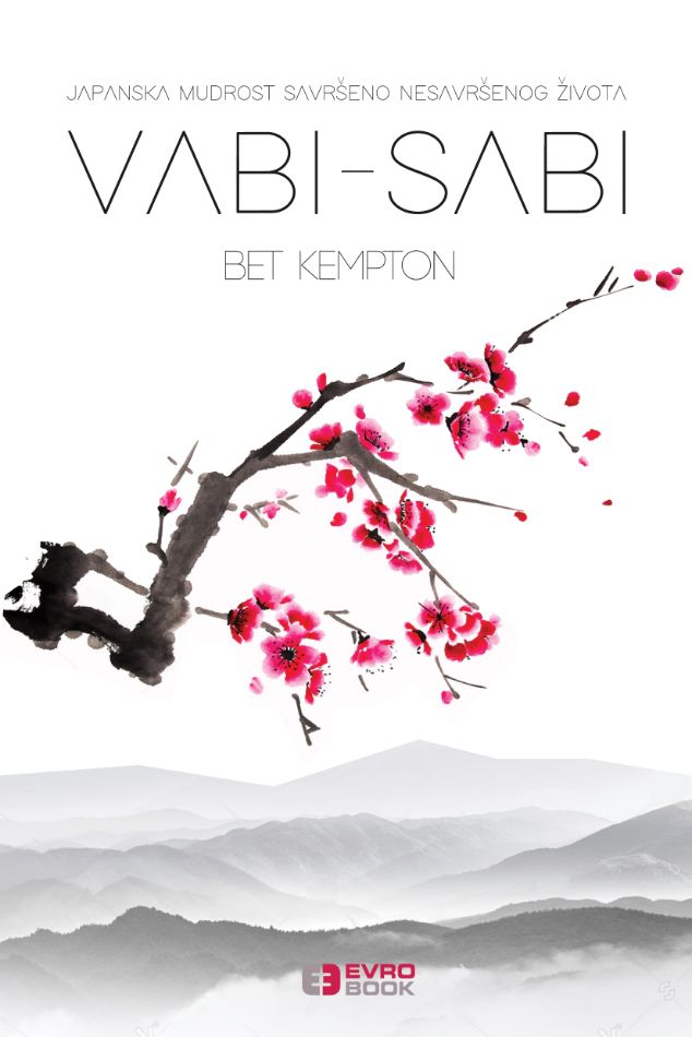 Vabi - sabi: Japanska mudrost savršeno nesavršenog života