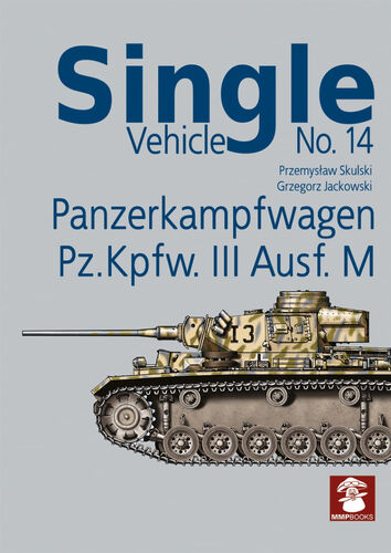 NEW! MMP Books SinV14 Panzerkampfwagen Pz.Kpfw. III Ausf. M (P. Skulski i G. Jackowski)