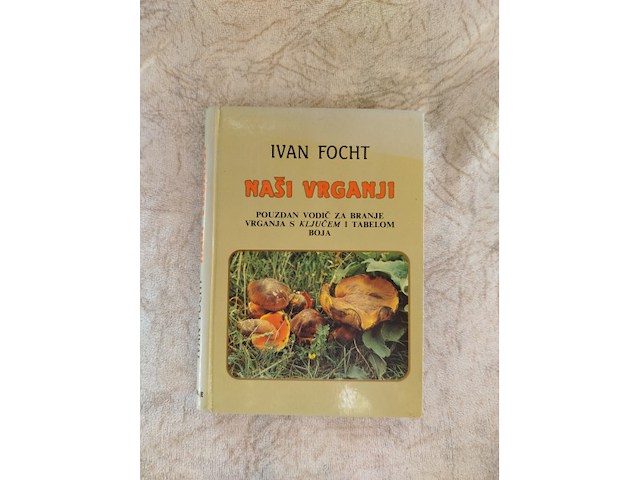 Naši vrganji - Ivan Focht