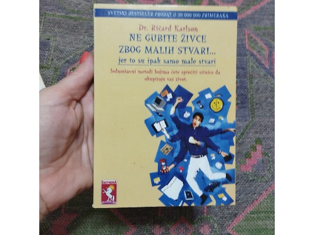 NE GUBITE ŽIVCE ZBOG MALIH STVARI-DR RIČARD KARLSON