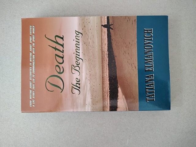 Death, the Beginning - Tatiana Elmanovich