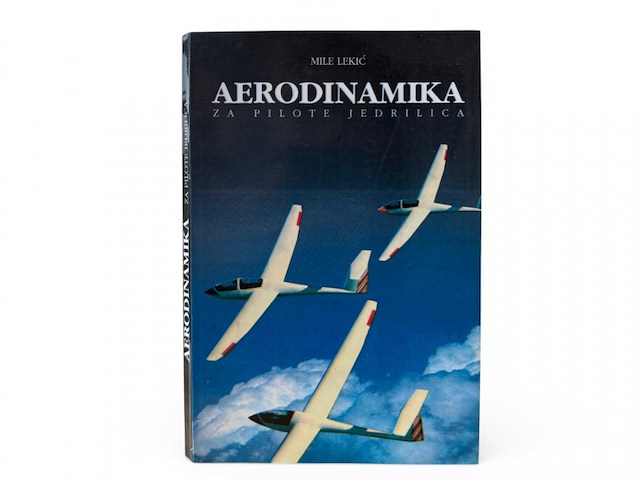 Aerodinamika za pilote jedrilica - Mile Lekić