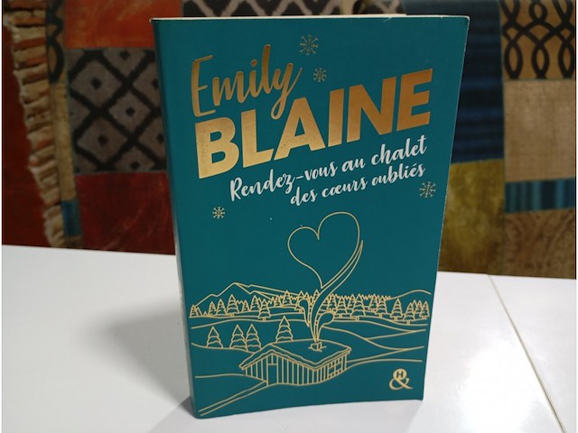 Rendez-vous au chalet des coeurs oublies Emily Blaine