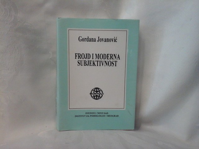 Frojd i moderna subjektivnost Gordana Jovanović