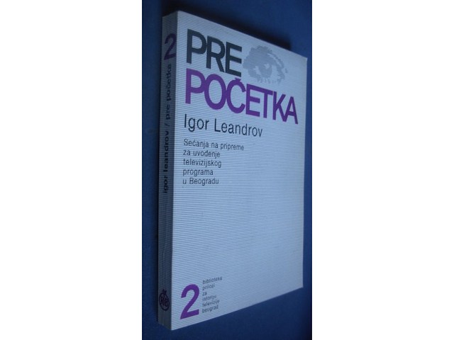 PRE POČETKA - Igor Leandrov