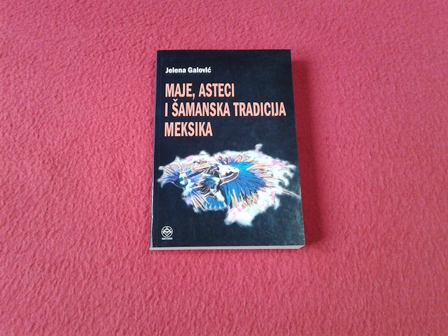 Maje, Asteci i šamanska tradicija Meksika