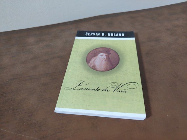 Servin B. Nuland - Leonardo Da Vinci