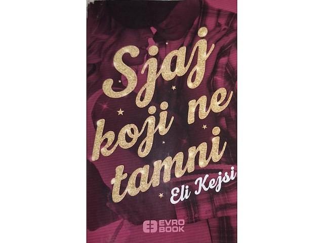 Sjaj koji ne tamni - Eli Kejsi