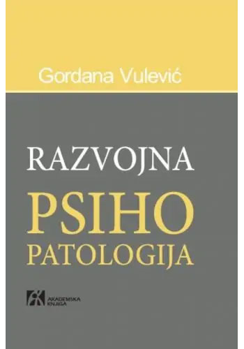 Razvojna psihopatologija – Gordana Vulević