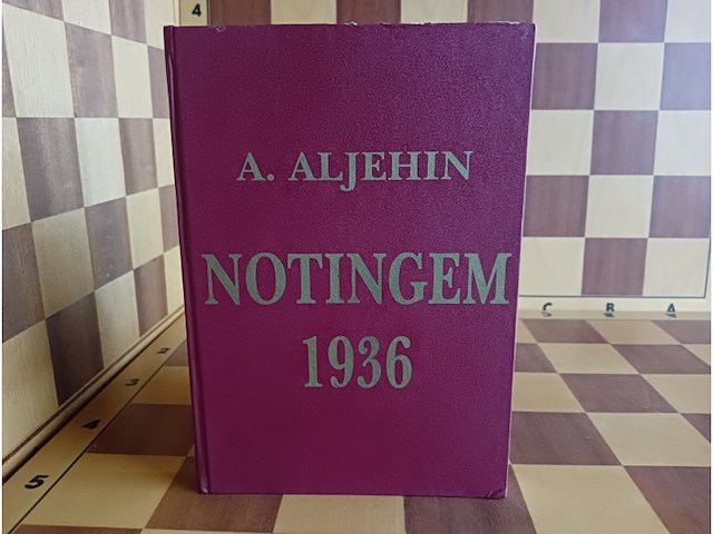 Sahovski Turnir  NOTINGEM 1936 (sah)