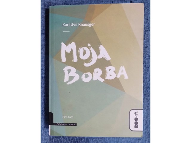 Karl Uve Knausgor MOJA BORBA 1