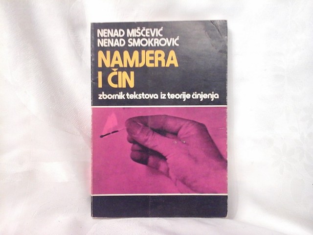 Namjera i čin Nenad Miščević Nenad Smokrović