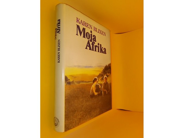 MOJA AFRIKA - Karen Bliksen / Blixen