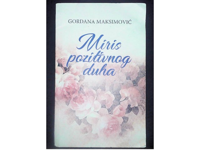 Gordana Maksimović ➡️ Miris pozitivnog duha