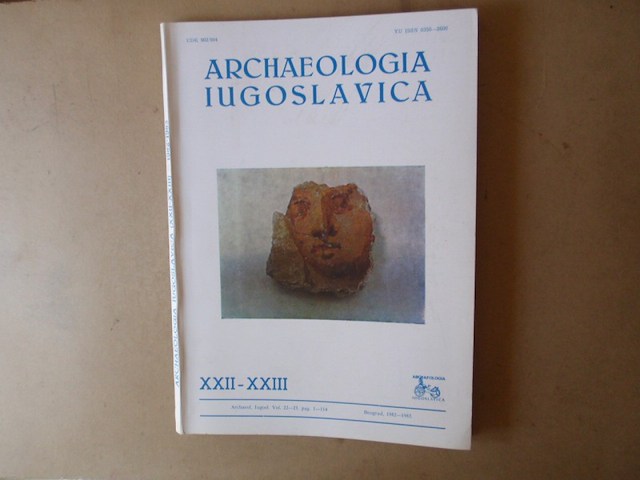 ARCHAEOLOGIA IUGOSLAVICA 22 - 23