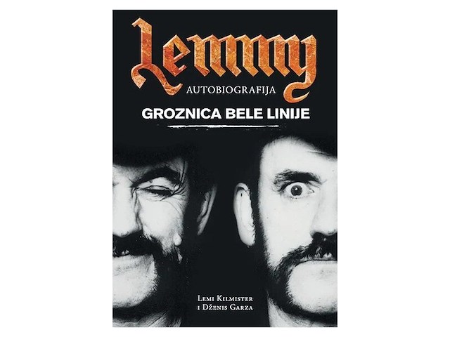GROZNICA BELE LINIJE  - Autobiografija Lemija Kilmistera