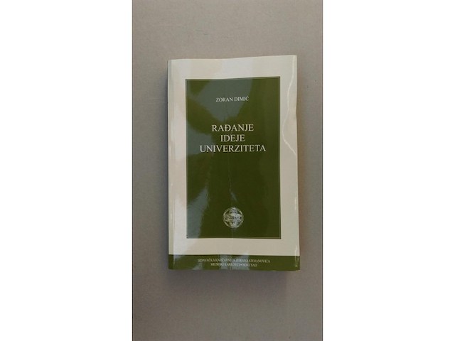 Rađanje ideje univerziteta - Zoran Dimic