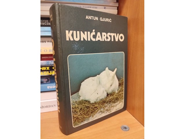 Kunićarstvo - Antun Gjurić