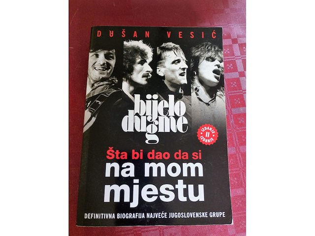 Bijelo Dugme  Šta bi dao da si na mom mjestu Dušan Vesi