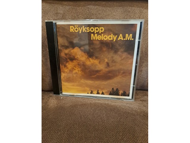 Royksopp - Melody A.M.