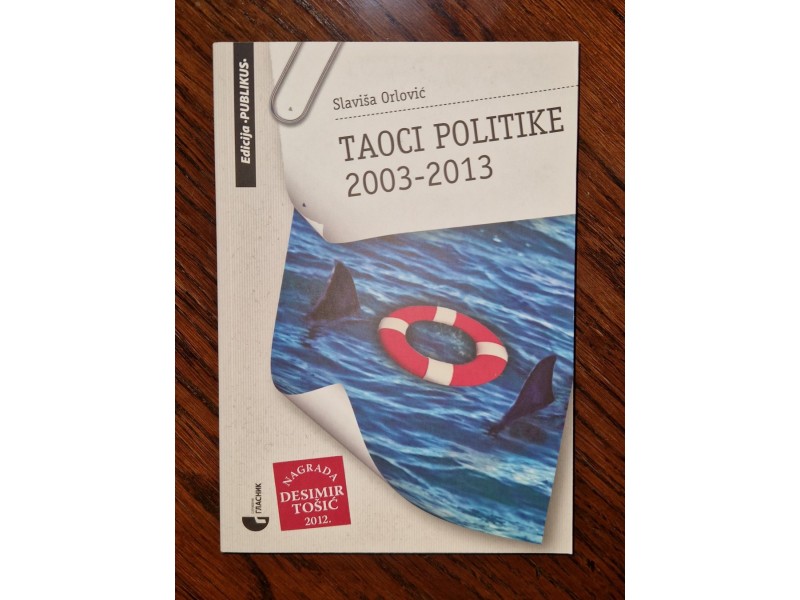 Славиша Орловић - "Таоци политике 2003-2013"