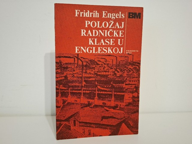 Položaj radničke klase u Engleskoj - Fridrih Engels