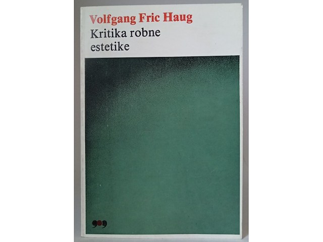 KRITIKA ROBNE ESTETIKE: Volfgang Fric Haug