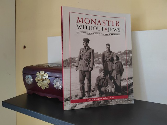Monastir Without Jews: Jewish Partisan in Macedonia
